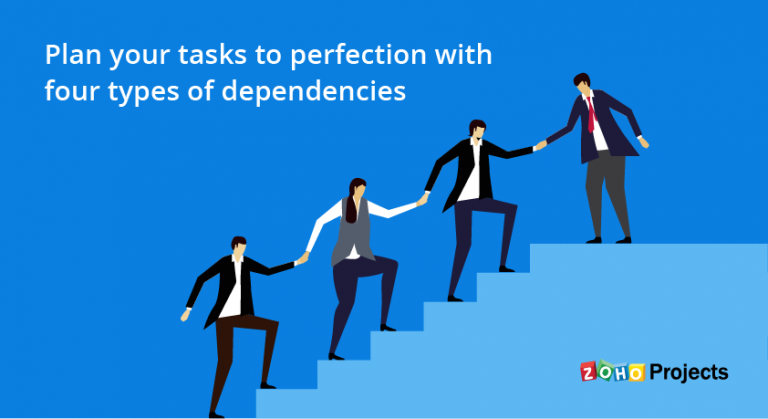 Zoho Projects 6 brings all four types of task dependencies and more. - Zoho Blog