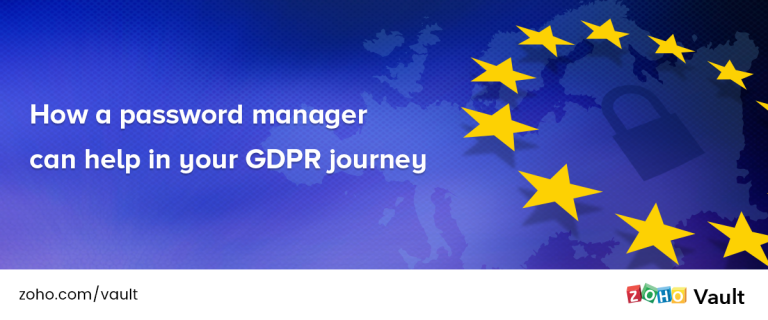 How a password manager can help in your GDPR journey - Zoho Blog